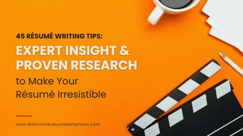 45 Resume Writing Tips: Research-Backed Insights