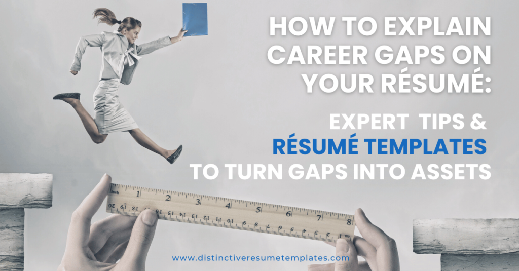 How To Explain Career Gaps on Your Resume | Distinctive Templates