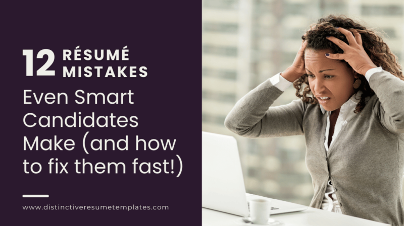 Resume Mistakes Even Smart Candidates Make: How to Fix Them