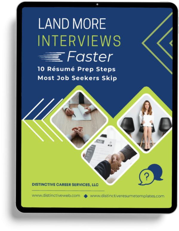 Land More Interviews Faster: 10 Resume Prep Steps - Distinctive Resume ...